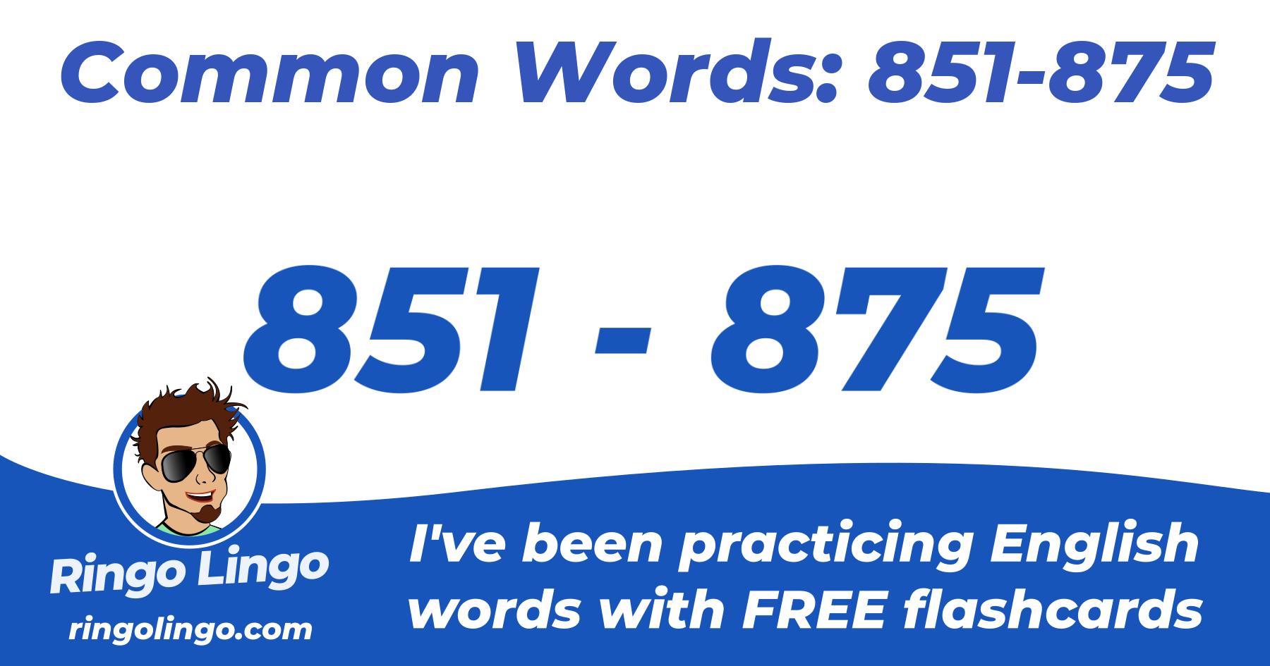 Common Words: 851-875 – Ringo Lingo