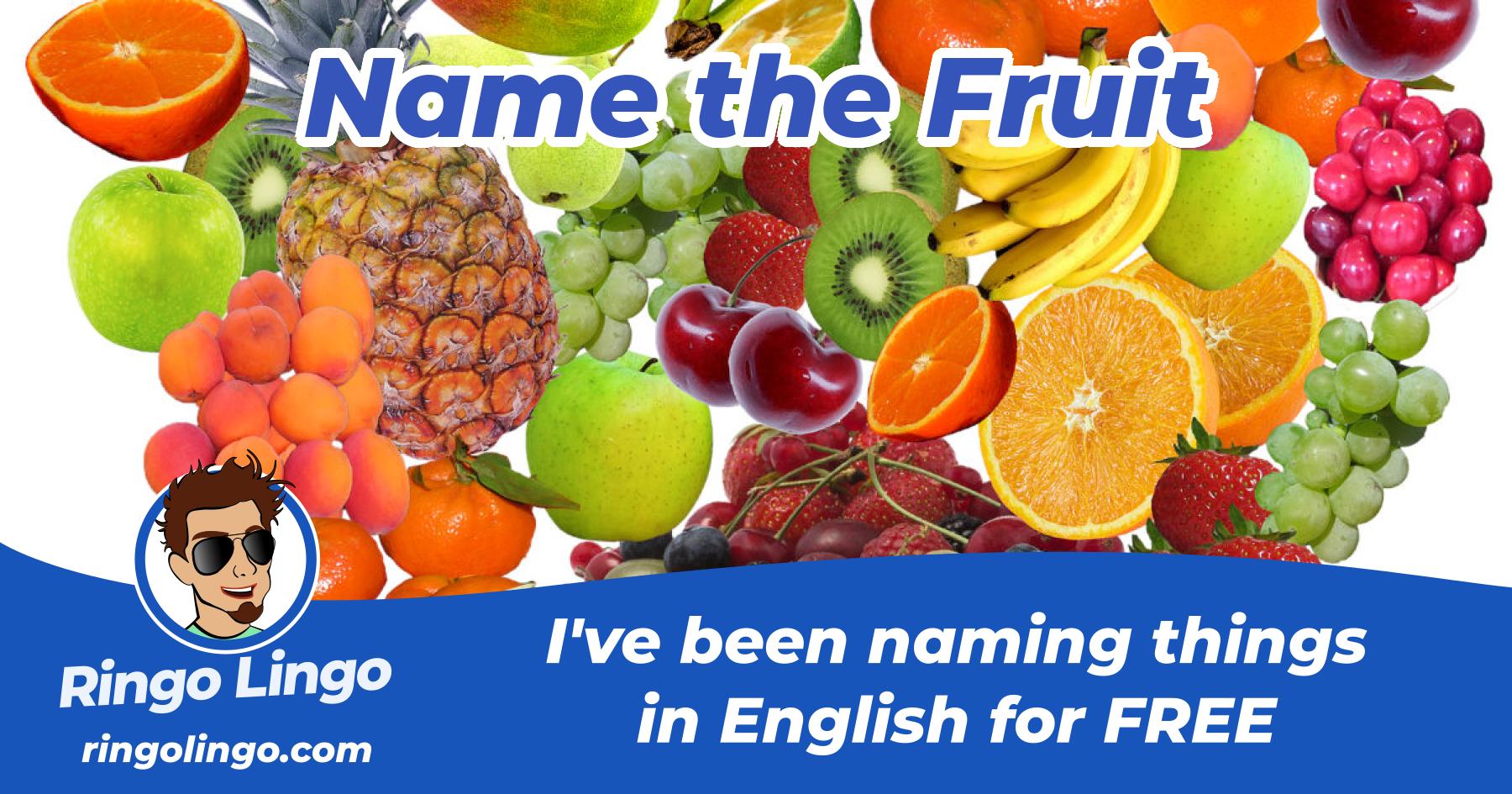 Name the Fruit – Ringo Lingo